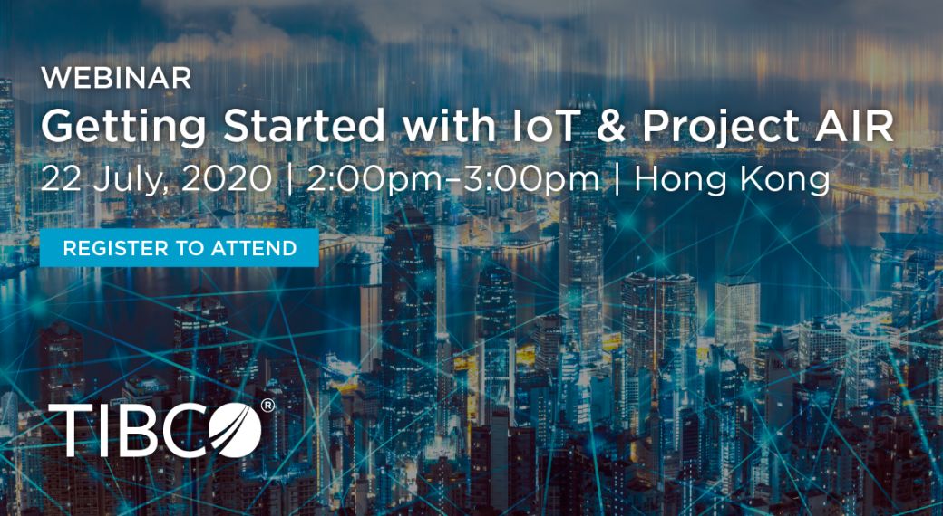 TIBCO Webinar: Getting Started with open source IoT & Project AIR ... TIBCO Webinar: Getting Started with open source IoT & Project AIR ...
