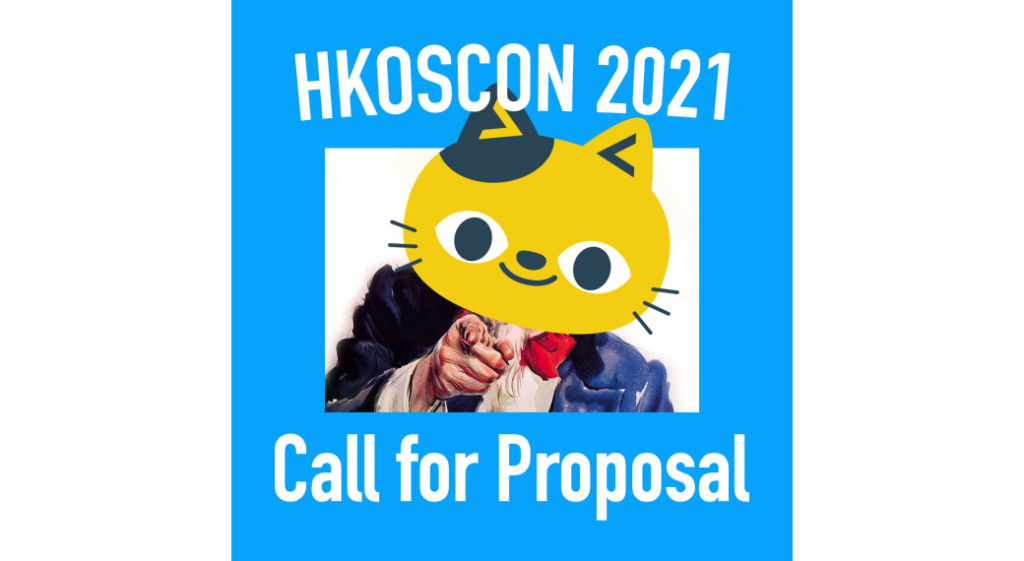 Hong Kong Open Source Conference 2021 Call for Proposals and ... Hong Kong Open Source Conference 2021 Call for Proposals and ...